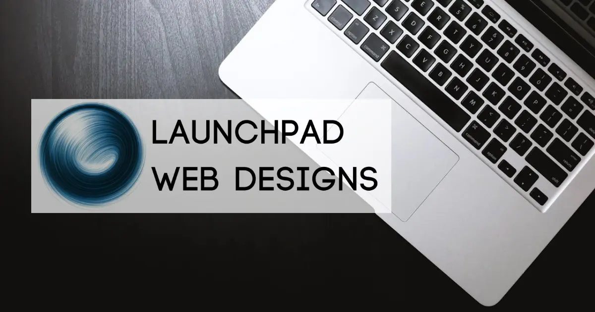 About LaunchPad Web Designs | Small Business Website Experts
